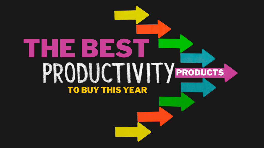 The Best Productivity Products To Buy This Year